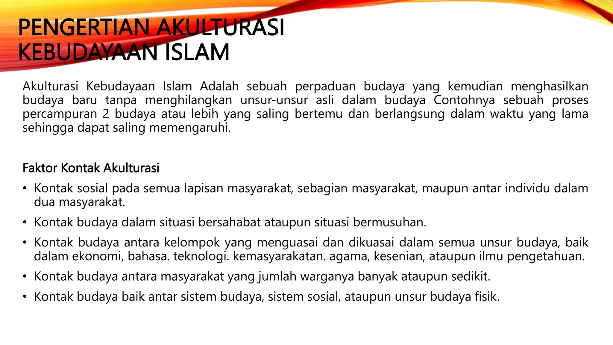AKULTURASI DAN PERKEMBANGAN BUDAYA ISLAM 13 MEI.pptx