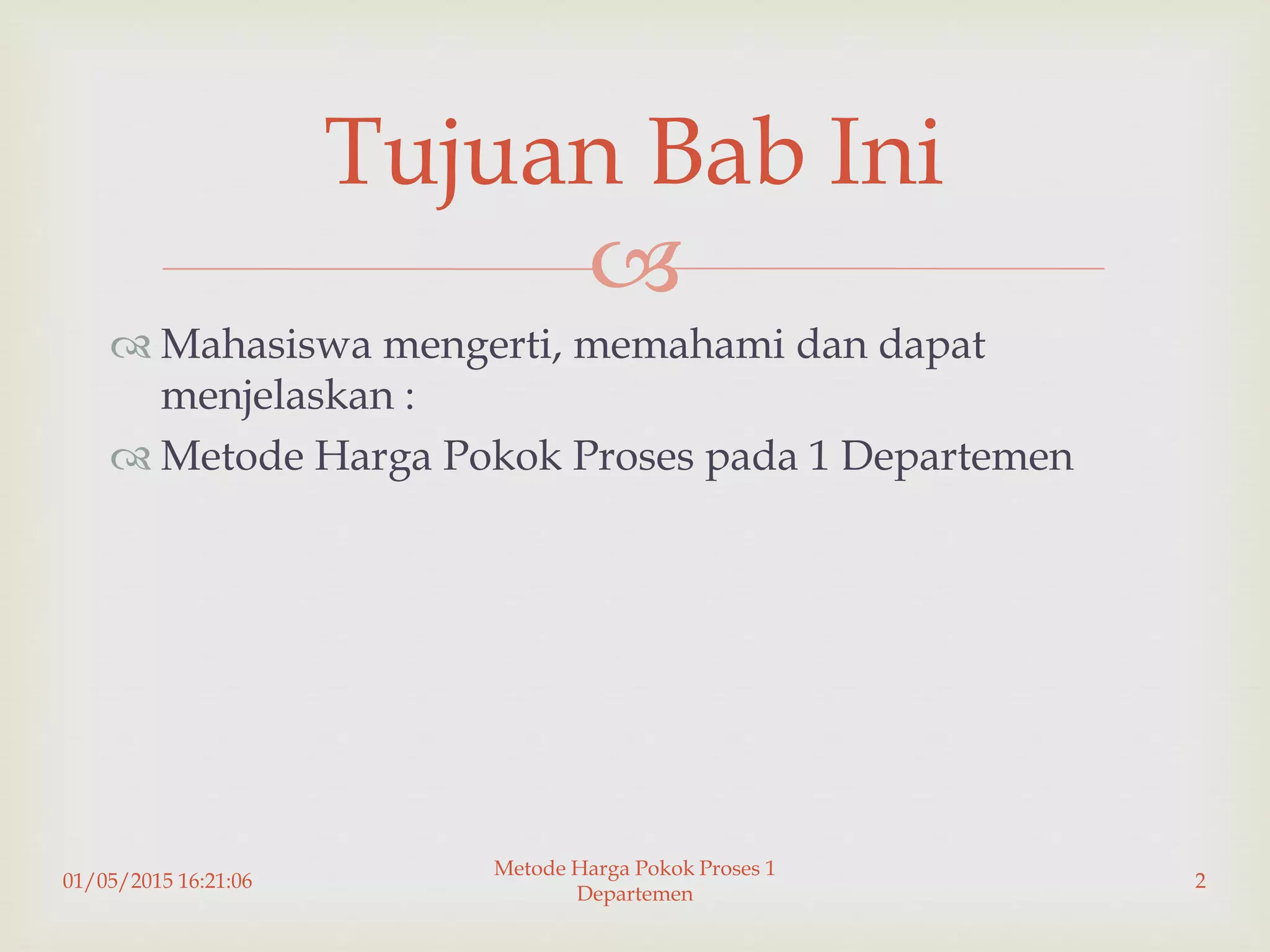 Akuntansi biaya bab 3 metode harga pokok proses 1 departemen | PPTX