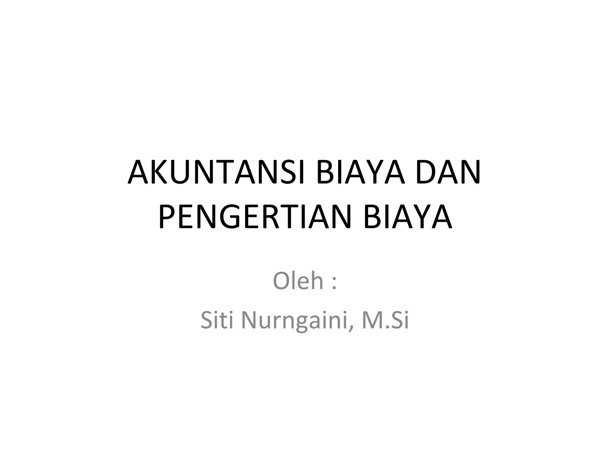 Akuntansi biaya dan pengertian biaya | PPT