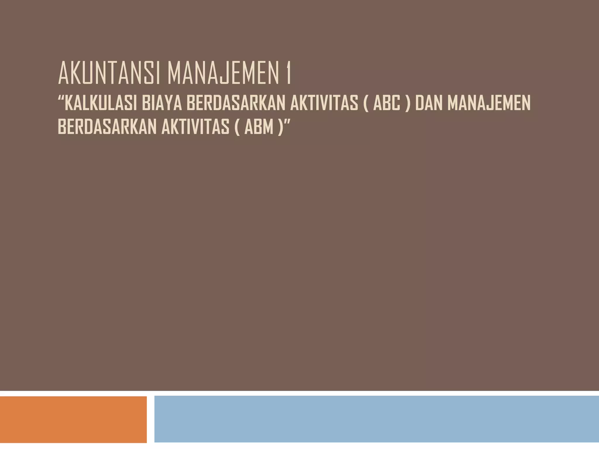 Akuntansi manajemen 1Akuntansi Manajemen 1 “KALKULASI BIAYA BERDASARKAN ...