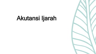 Akutansi Ijarah & Akutansi Wadiah.pptx