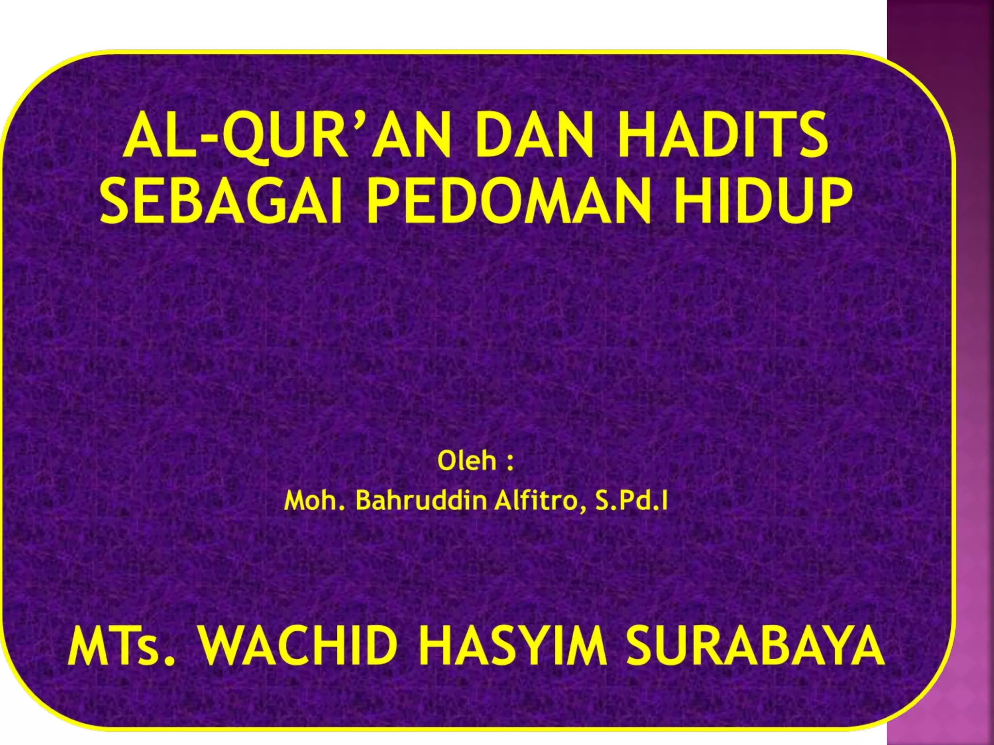 Al qur'an dan al-hadits sebagai pedoman hidup 2 | PPT