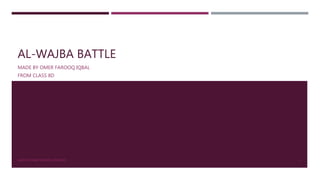 Al wajba battle | PPT
