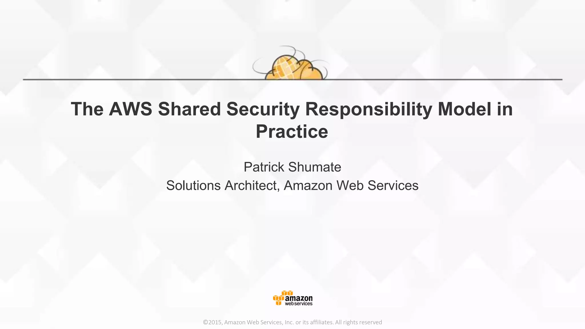 The AWS Shared Security Responsibility Model in Practice | PPT