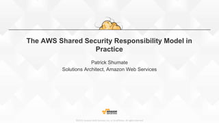 The AWS Shared Security Responsibility Model in Practice | PPT