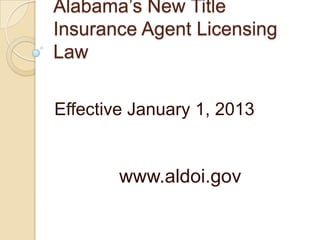 Alabama’s new title insurance agent licensing law | PPTX