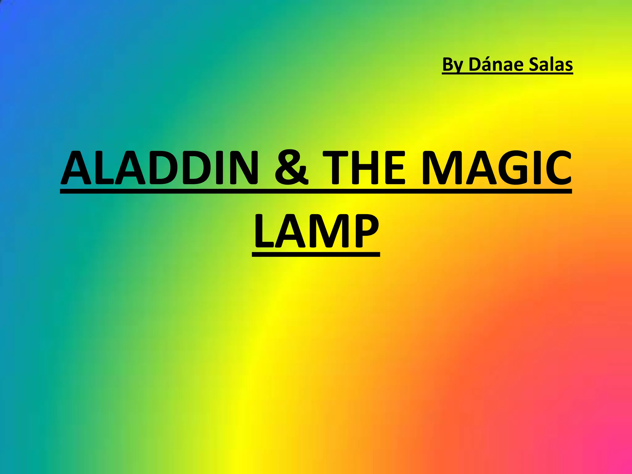 Aladdin & the magic danae s | PPTX