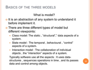 Introduction to Object orientation , Modeling as a Design Technique Modeling Concepts ...