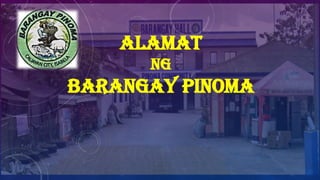 ALAMAT NG PINOMA powerpoint presentation | PPTX