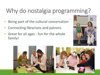 Nostalgia and Retro Programming for All Ages (May 2019) | PPTX