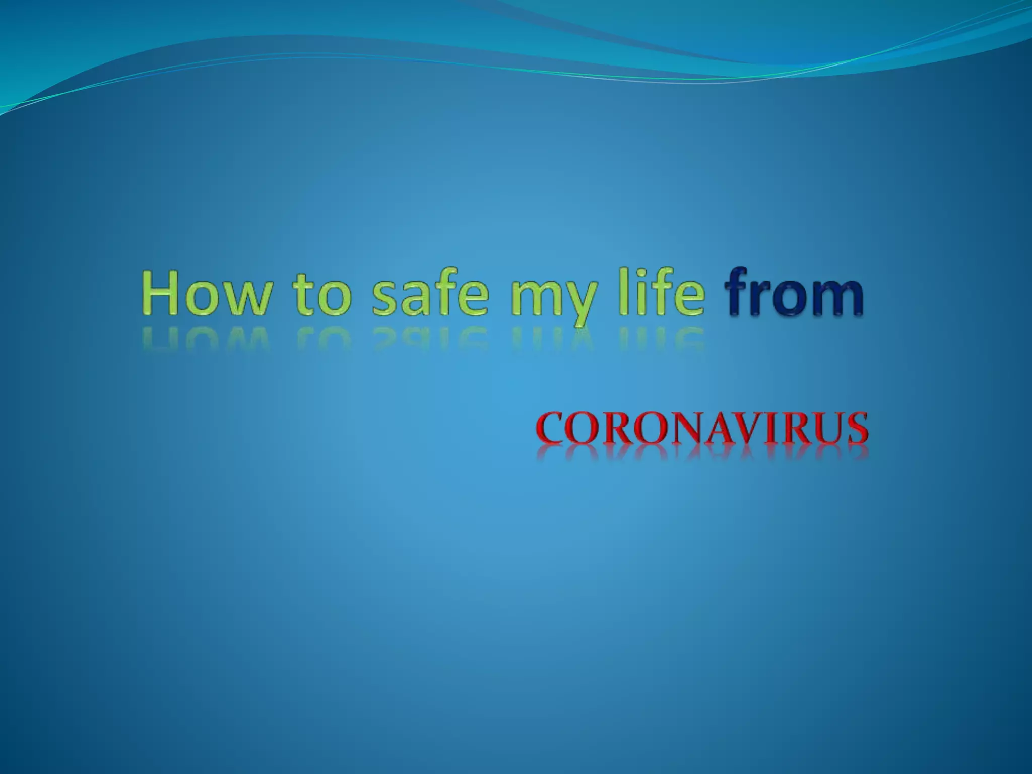 How to safe my life from "" Coronavirus "" | PPT