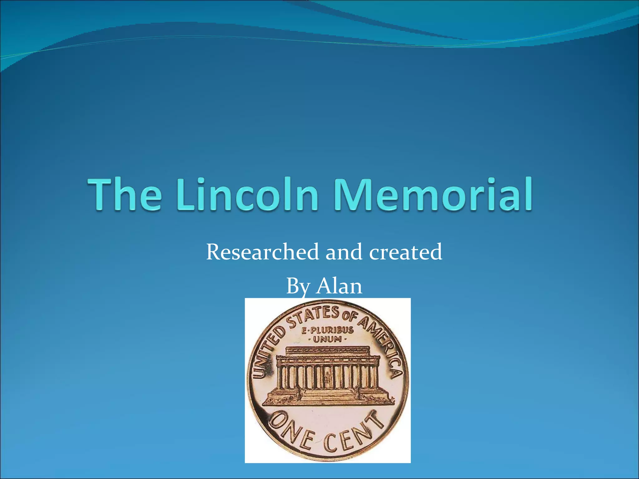Alan l. lincoln memorial | PPT