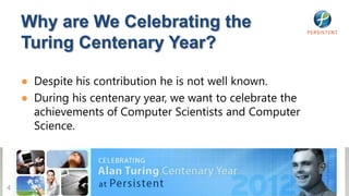 Alan Turing Centenary @ Persistent Systems | PPTX
