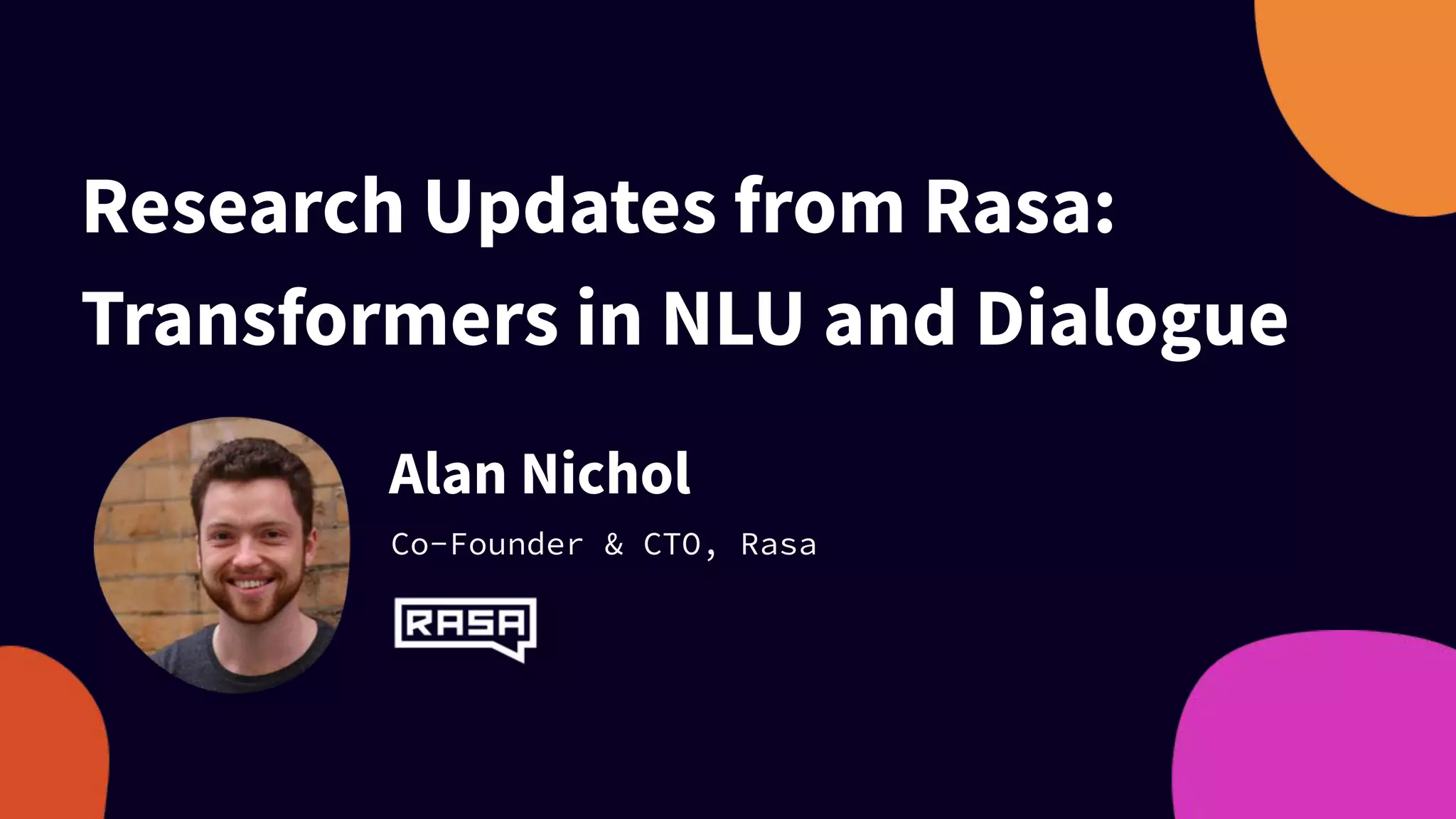 Research Updates from Rasa: Transformers in NLU and Dialogue | PPT
