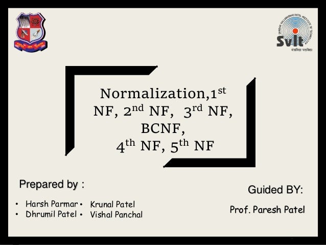 Normalization,1st NF, 2nd NF, 3rd NF, BCNF, 4th NF, 5th NF