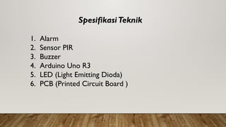 ALARM ANTI MALING MENGGUNAKAN SENSOR PIR BERBASIS ARDUINO.pptx