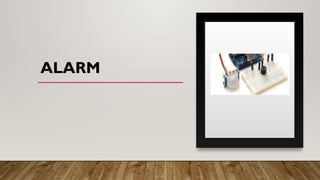 ALARM ANTI MALING MENGGUNAKAN SENSOR PIR BERBASIS ARDUINO.pptx