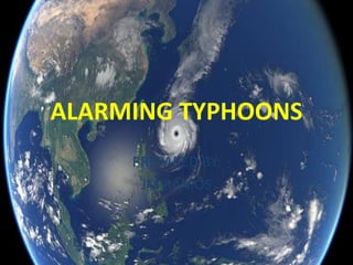 Alarming typhoon | PPTX