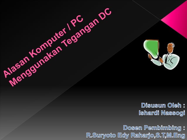 Alasan komputer menggunakan tegangan dc | PPT