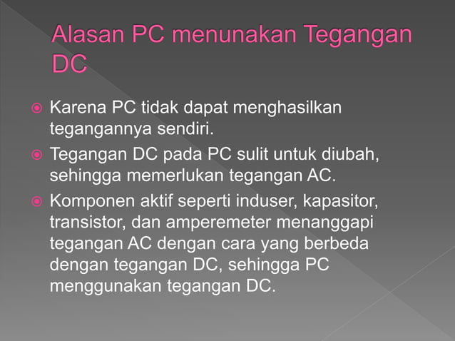 Alasan komputer menggunakan tegangan dc | PPT