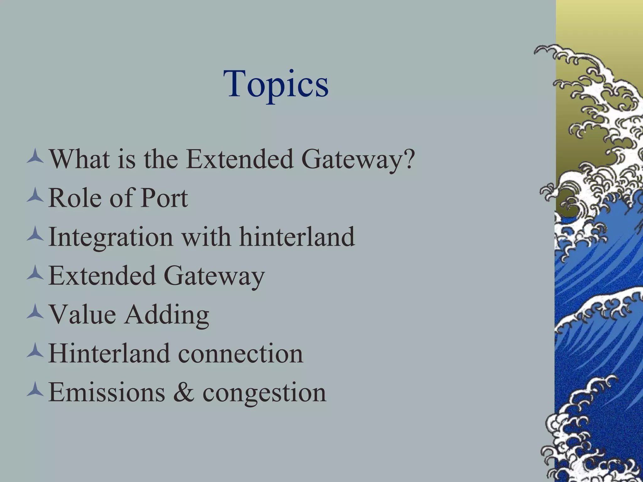 Extended Gateways : Improving the Port / Hinterland Interface | PPT