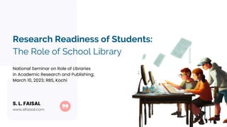 Research Readiness of Students: The Role of School Library | PPT