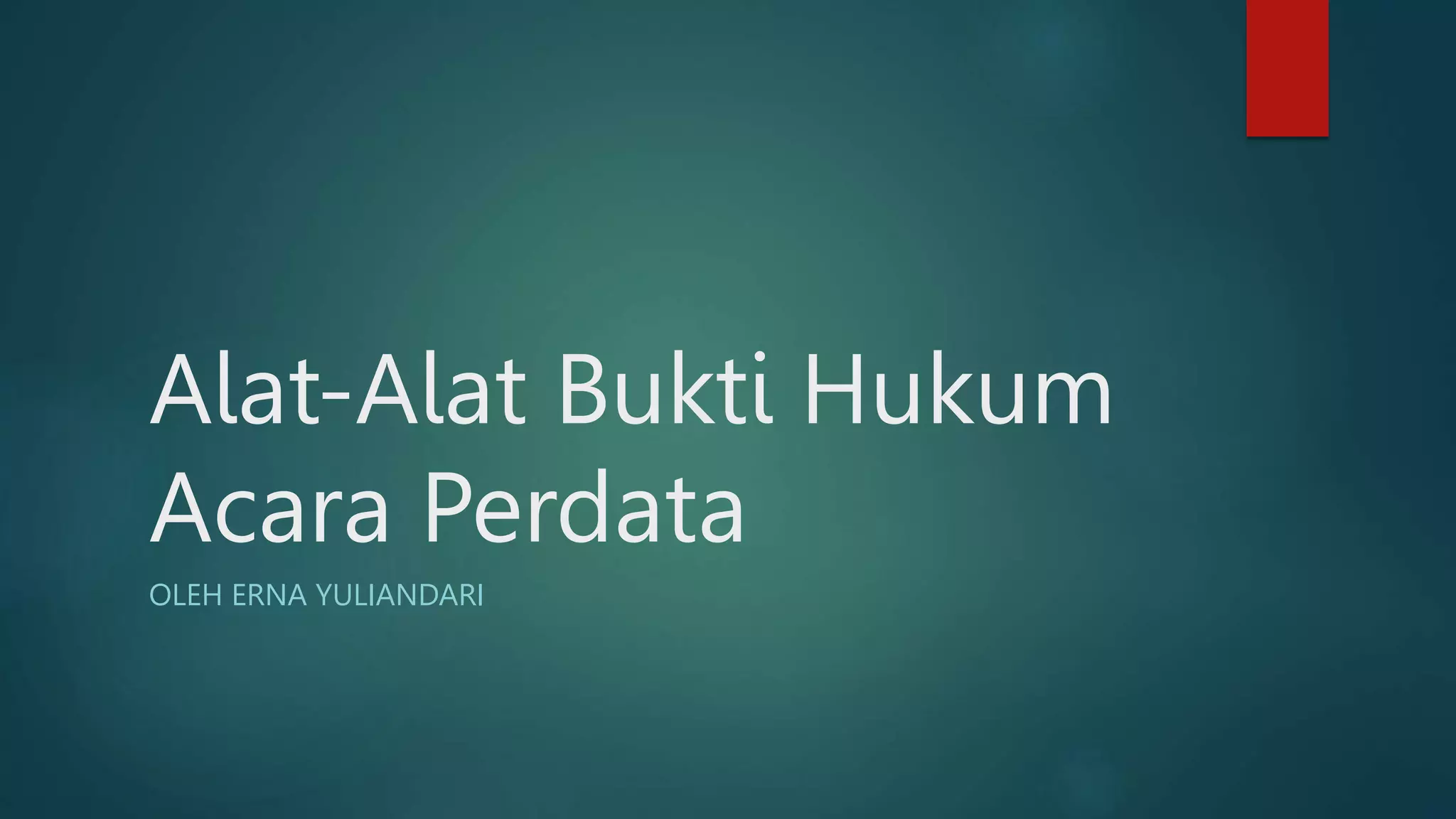 Alat-Alat Bukti Hukum Acara Perdata (1).pptx