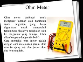 ALAT-ALAT UKUR KELISTRIKAN DAN FUNGSINYA.pptx