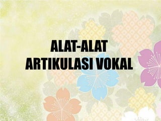 FONETIK DAN FONOLOGI : ALAT-ALAT ARTIKULASI | PDF