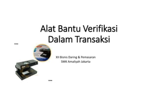 Alat Bantu Verifikasi_XII BDP.pptx