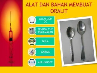 Alat dan bahan membuat oralit | PPTX