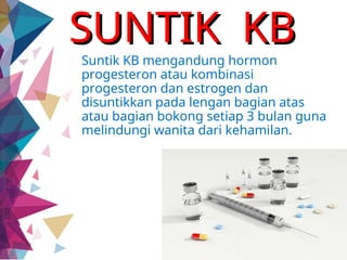 Macam-macam Alat Kontrasepsi, presentasi kader KB | PPT