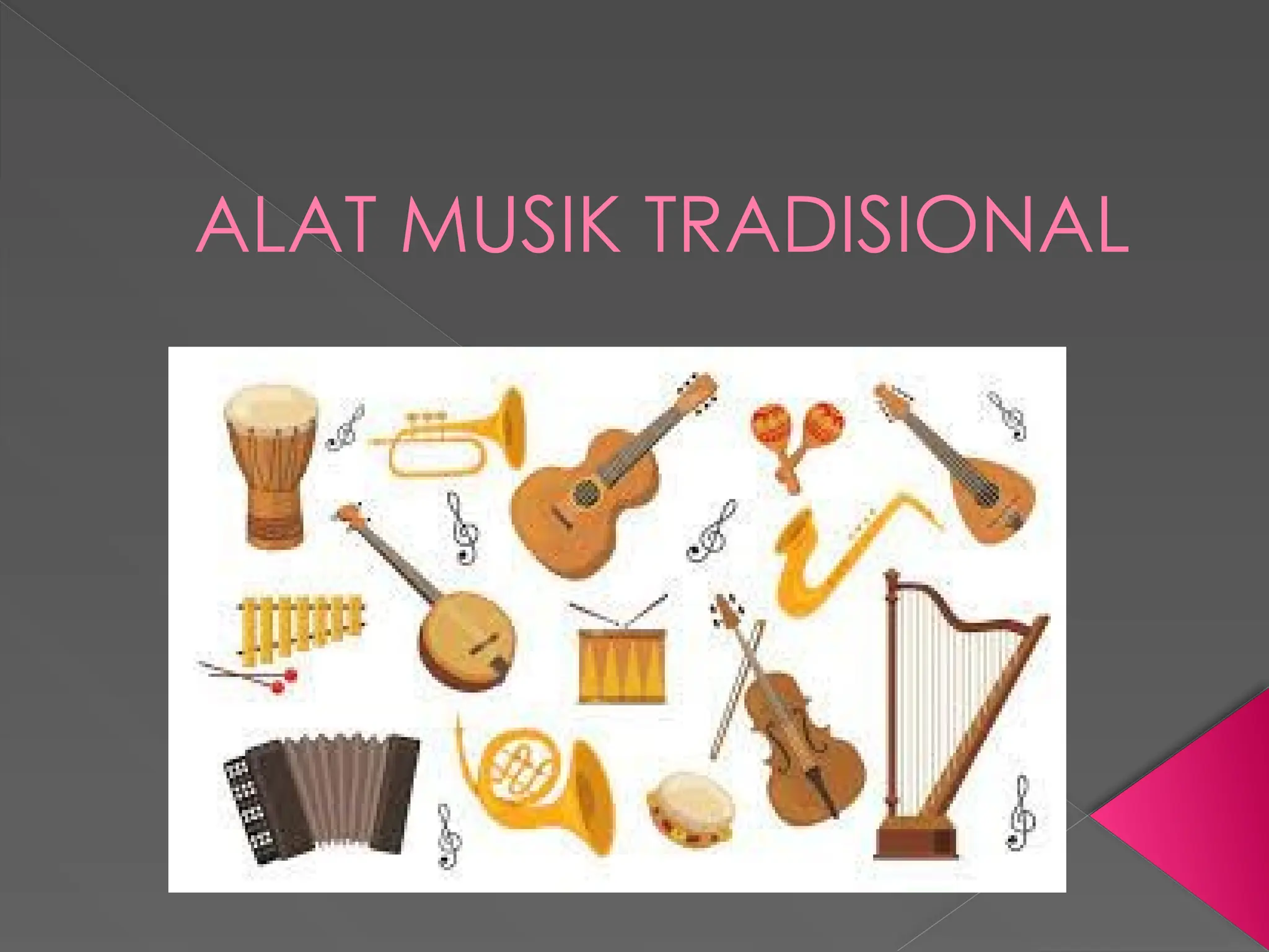 ALAT MUSIK TRADISIONAL bisa dimanfaatkan supaya anak bisa menggenal ...