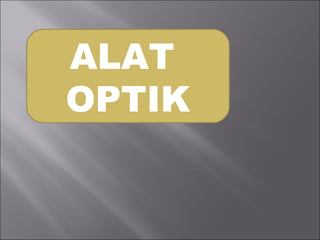 Alat optik 2 | PPT