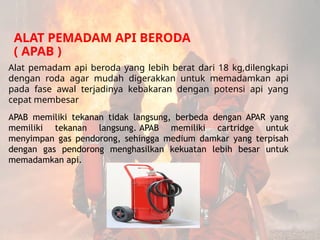 Alat Pemadam Kebakaran yang digunakan pada | PPTX