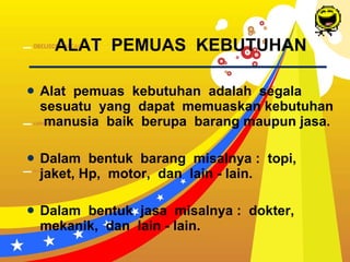 Alat pemuas kebutuhan | PPT