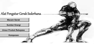 Alat Pengatur Gerak Sederhana | PPTX