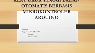 Alat pengukur tinggi badan otomatis dengan arduino uno | PPT