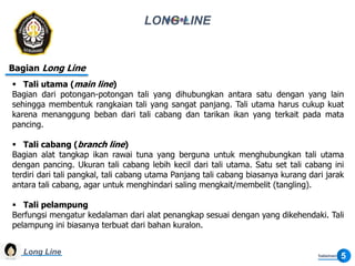 Alat Tangkap Long Line dan Identifikasi Ikan.pptx