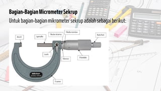 ALAT UKUR BAGIAN KE 2 : Micrometer Skrup | PPT