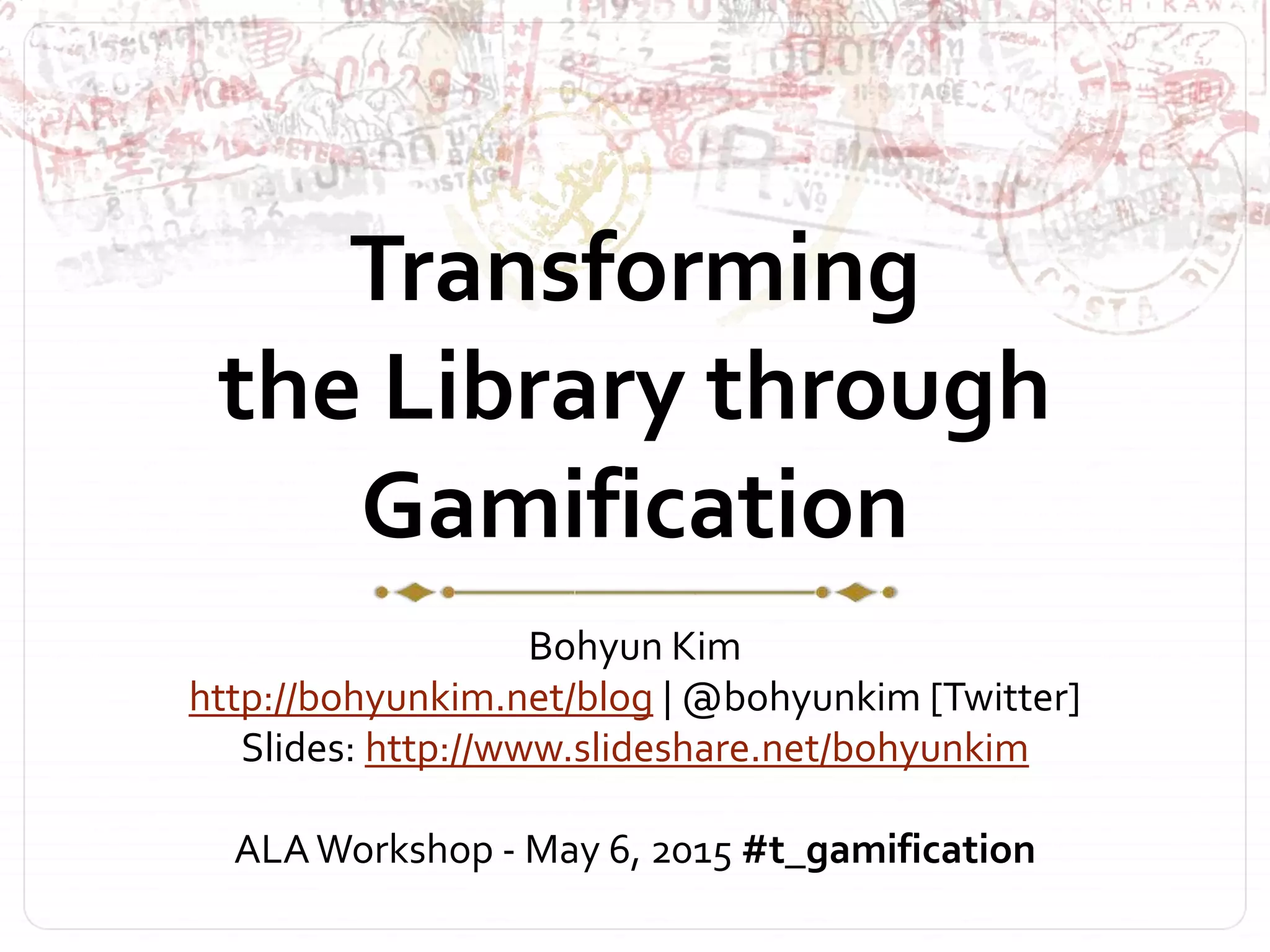 Transforming the Library through Gamification | PPT