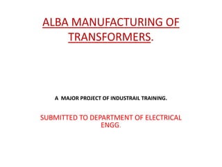 ALBA MANUFACTURING OF TRANSFORMERS.pptx