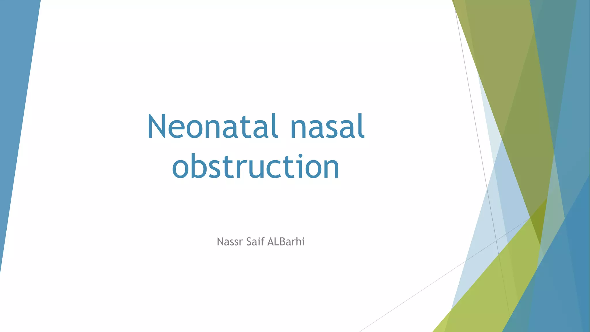 Congenital nasal obstruction | PPTX