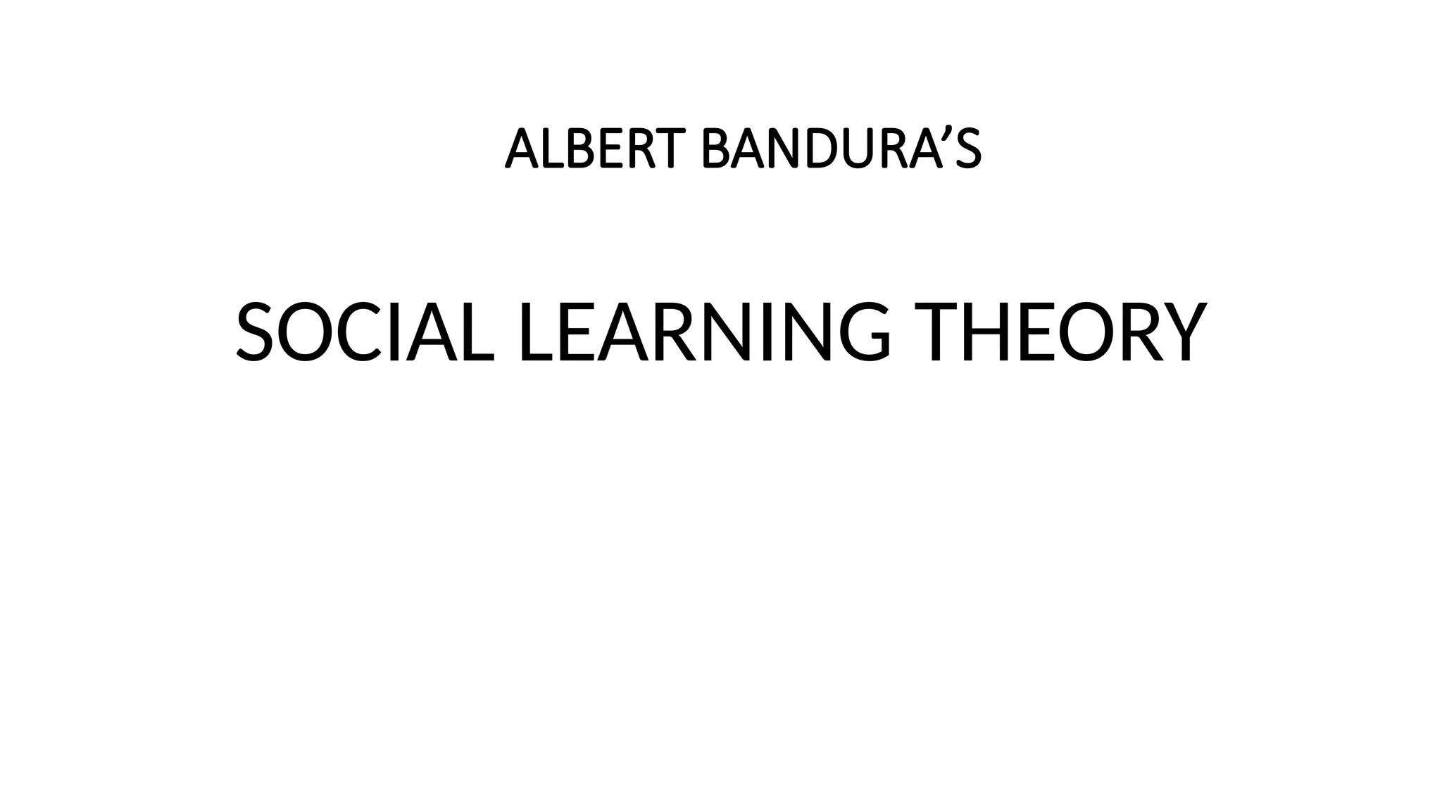 ALBERT-BANDURAS-SOCIAL-LEARNING-THEORY.pptx