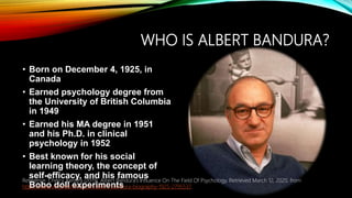ALBERT BANDURA OBSERVATIONAL SOCIAL LEARNING | PPT