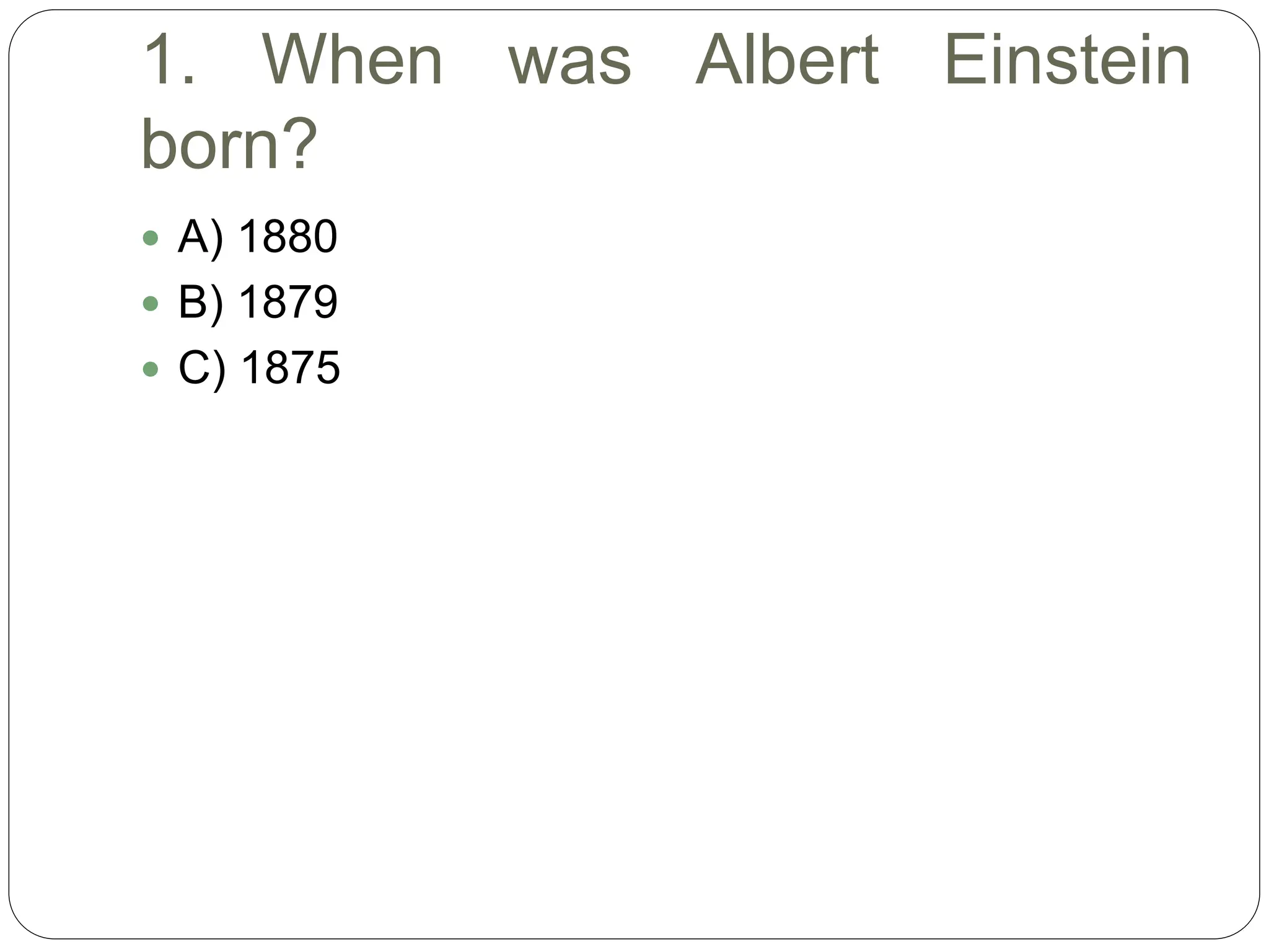 Albert Einstein famous physicist quiz about Albert Einstein | PPTX