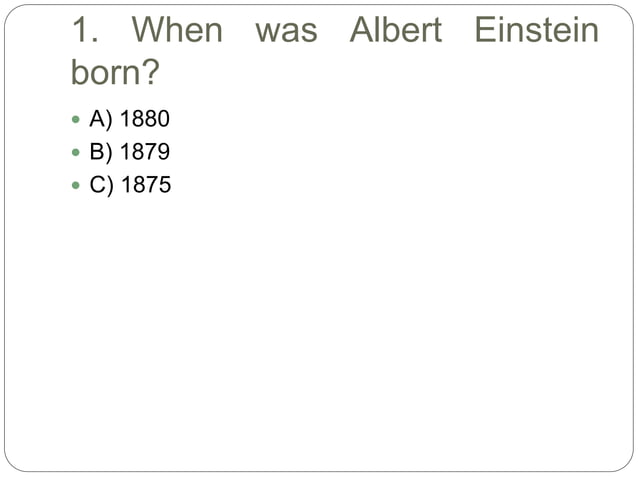 Albert Einstein famous physicist quiz about Albert Einstein | PPT