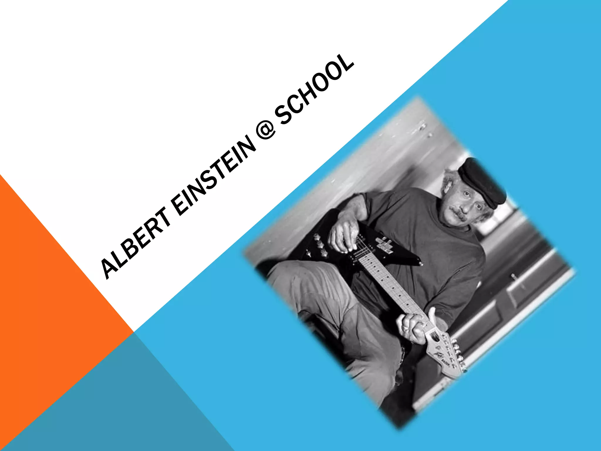 Albert einstein @ school | PPT