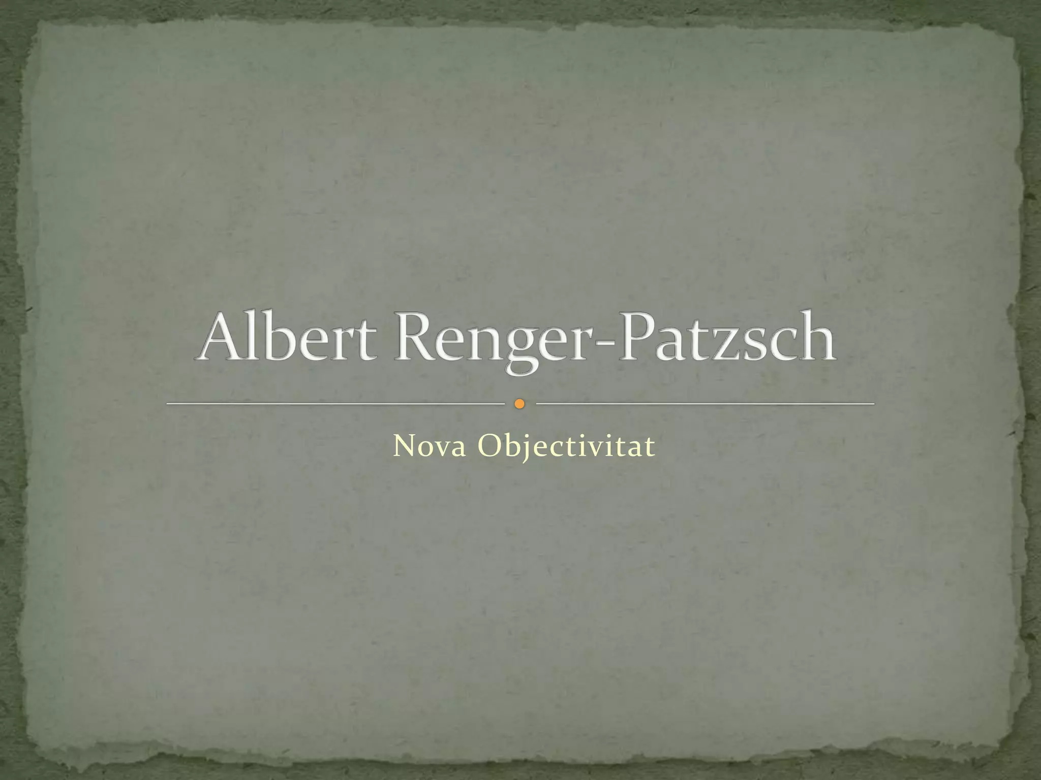 Albert Renger Patzsch | PPT