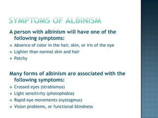 Albinism | PPTX | Eye and Vision Conditions | Diseases and Conditions